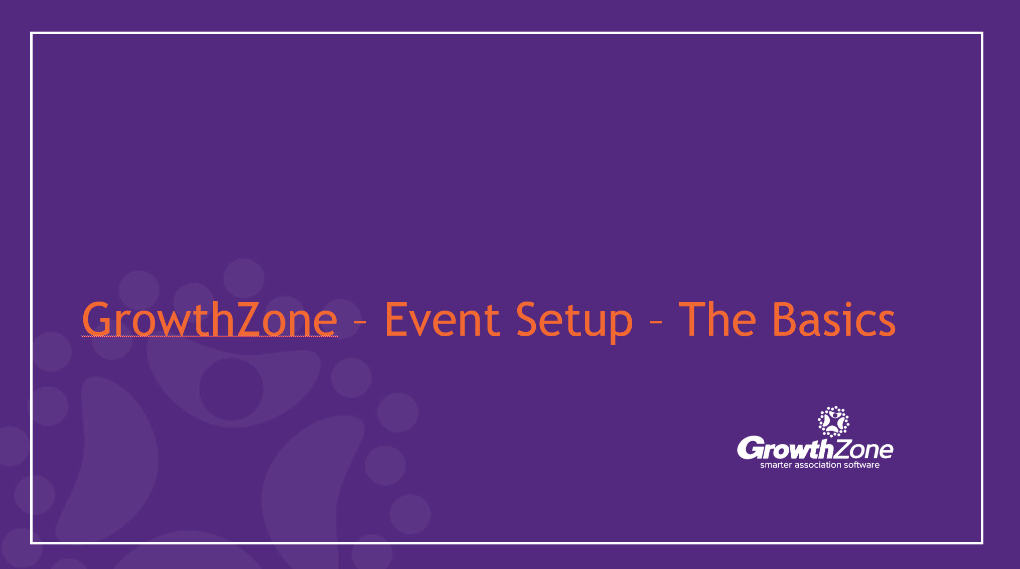 Event Setup - The Basics Webinar - ChamberMaster